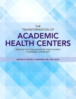 The Transformation of Academic Health Centers: Meeting the Challenges ...