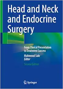 Head and Neck and Endocrine Surgery: From Clinical Presentation to ...