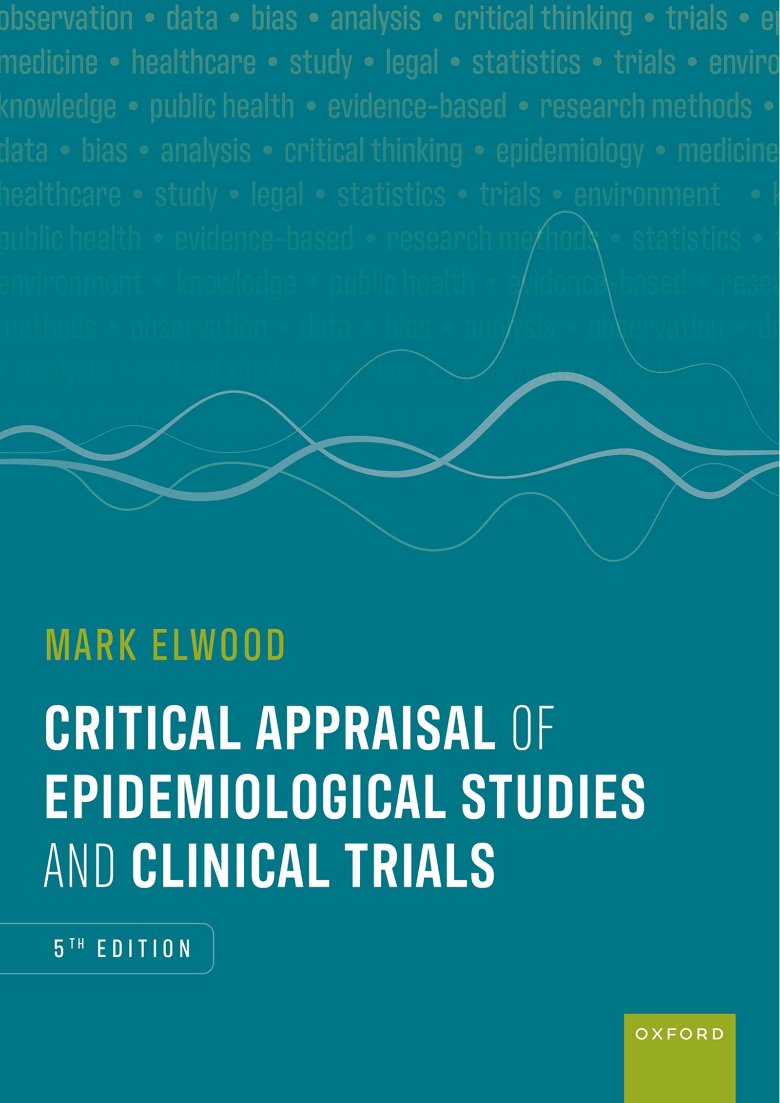 Critical Appraisal of Epidemiological Studies and Clinical Trials, 5th ...