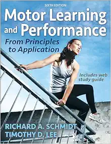 Motor Learning and Performance: From Principles to Application, 6th ...