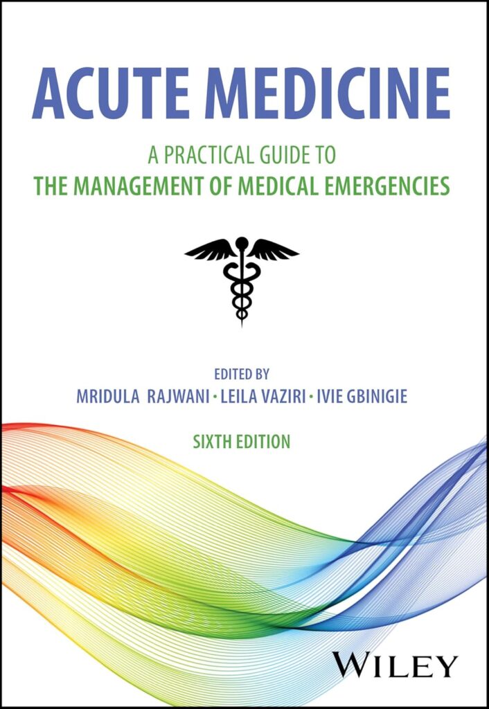 Acute Medicine: A Practical Guide to the Management of Medical ...