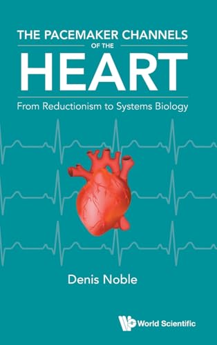 The Pacemaker Channels Of The Heart: From Reductionism To Systems ...