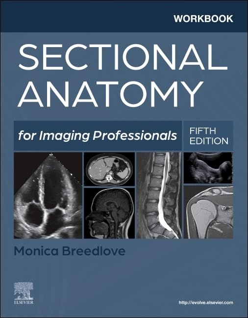 Workbook for Sectional Anatomy for Imaging Professionals, 5th edition ...